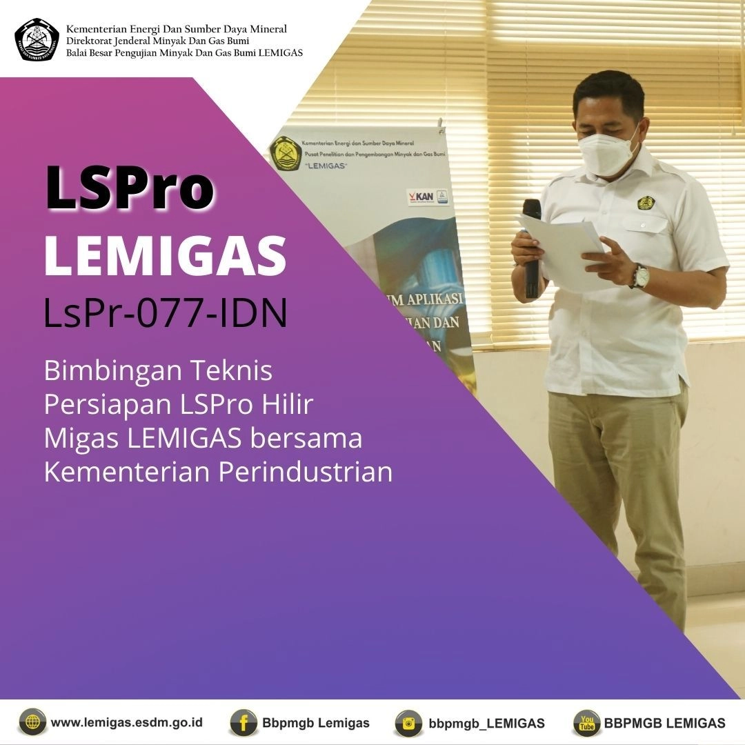 Bimbingan Teknis Persiapan LSPro Hilir Migas LEMIGAS bersama ...